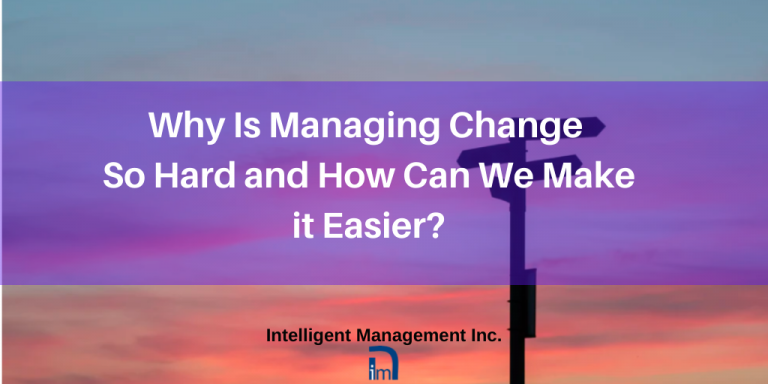 Why Is Managing Change So Hard and How Can We Make it Easier ...