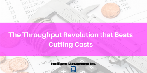 The Throughput Revolution that Beats Cutting Costs - Intelligent Management