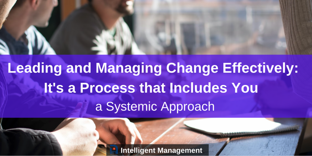 Leading and Managing Change Effectively: It's A Process that Includes ...